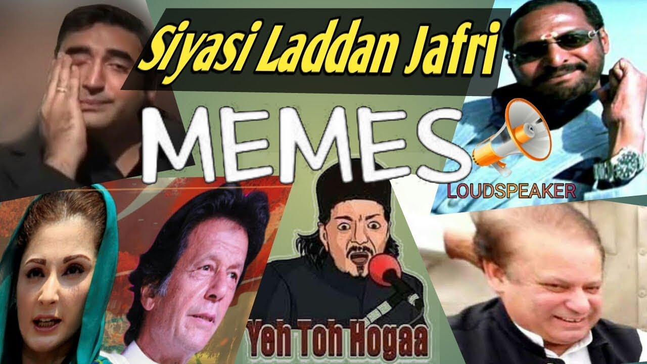 Laddan Jafri Siyasi Memes | political memes pakistan imran khan v/s ...