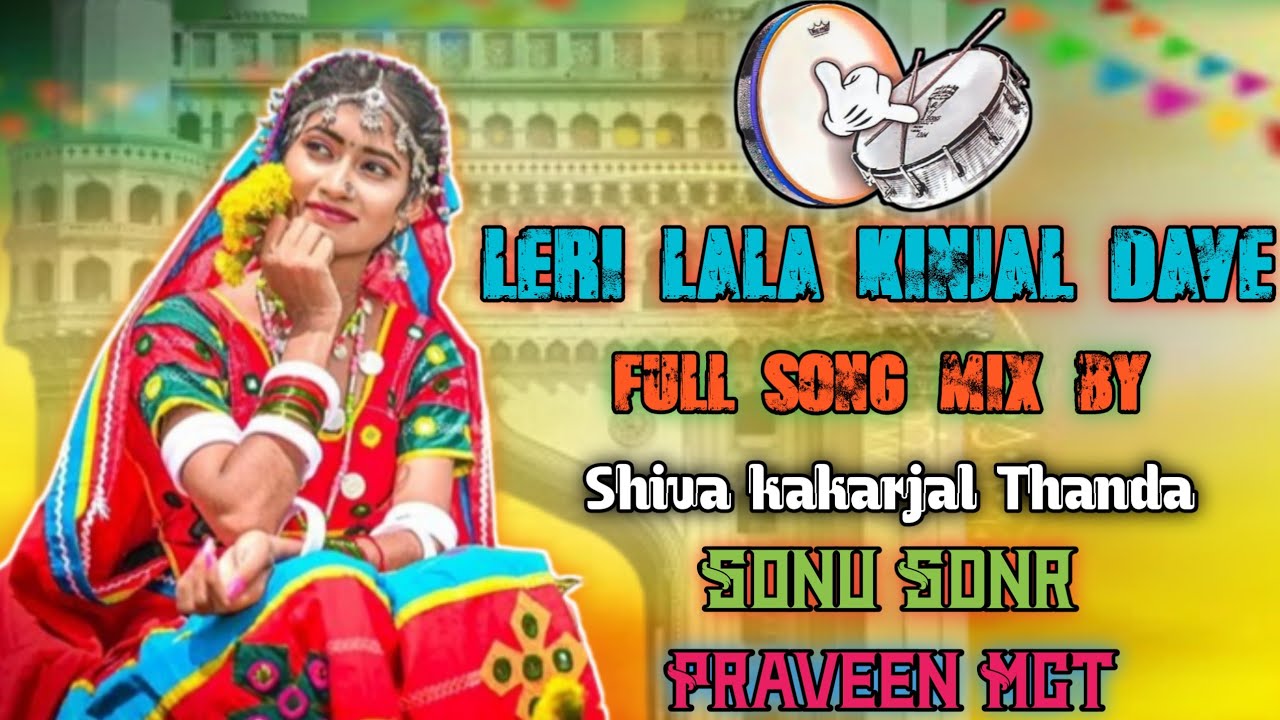LERI LALA KINJAL DAVE Banjara Song mix By Shiva kakarjal Thanda 💥 Sonu ...