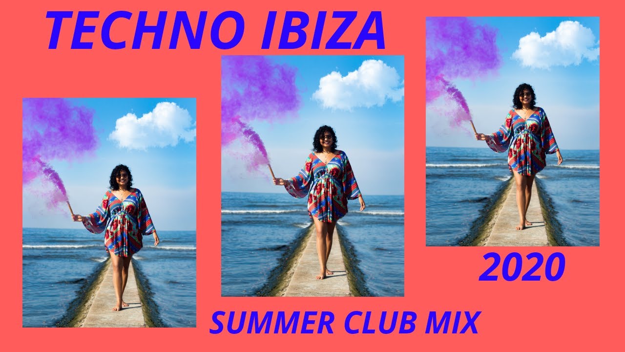 Techno IBIZA summer Club Mix 2020 - YouTube