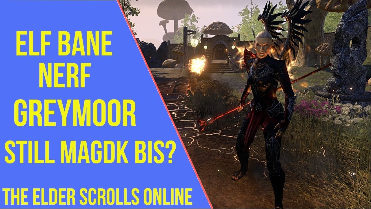 ESO Greymoor Elf Bane Nerf - Still MagDK BiS? - YouTube