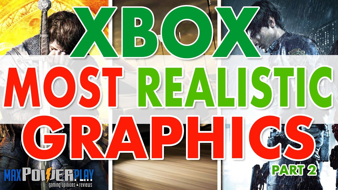 Xbox Most Realistic Graphics | Enhanced Games & Backwards Compatible ...