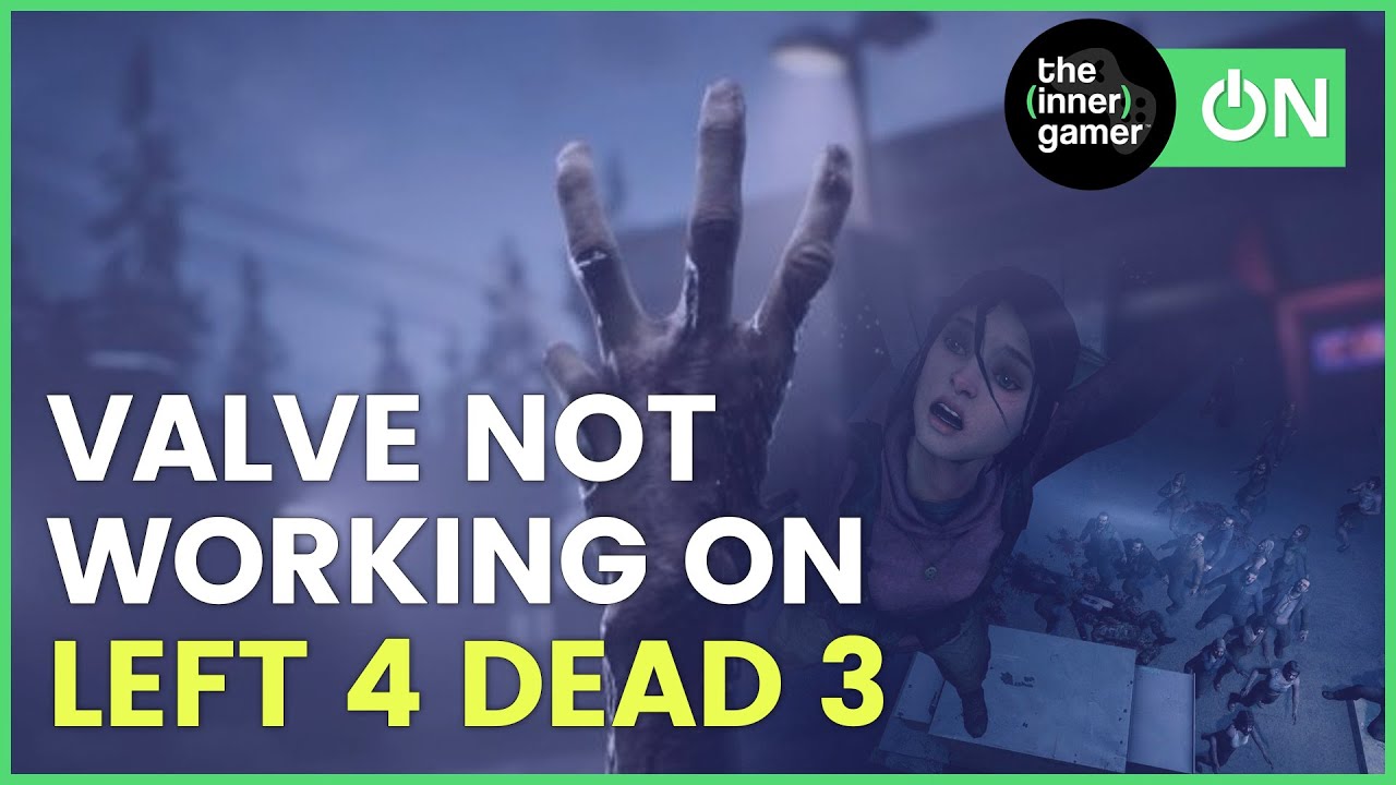 Valve Confirms Left 4 Dead 3 is NOT in Development - YouTube