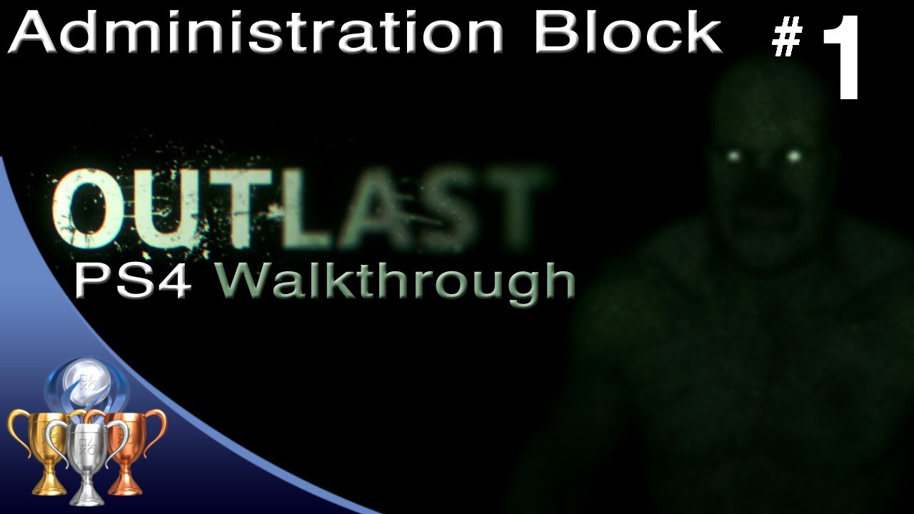 Outlast - PS4 Walkthrough - Administration Block (Chapter 1) - YouTube