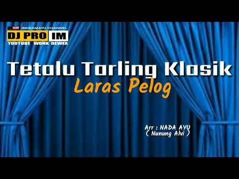 TETALU TARLING KLASIK ,LARAS PELOG ,NADA AYU (NUNUNG ALVI)