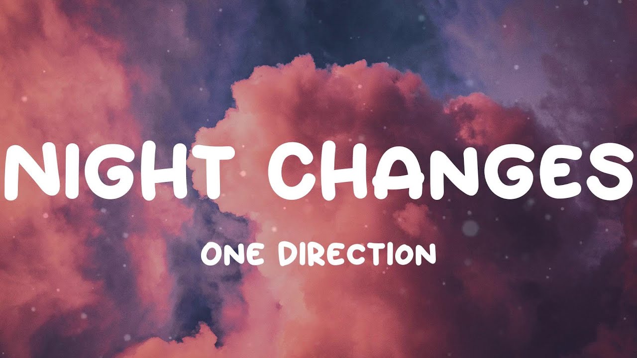 One Direction - Night Changes (Lyrics) - YouTube
