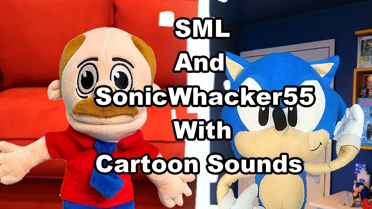 SML And SonicWhacker55 But With Cartoon Sound Effects - YouTube