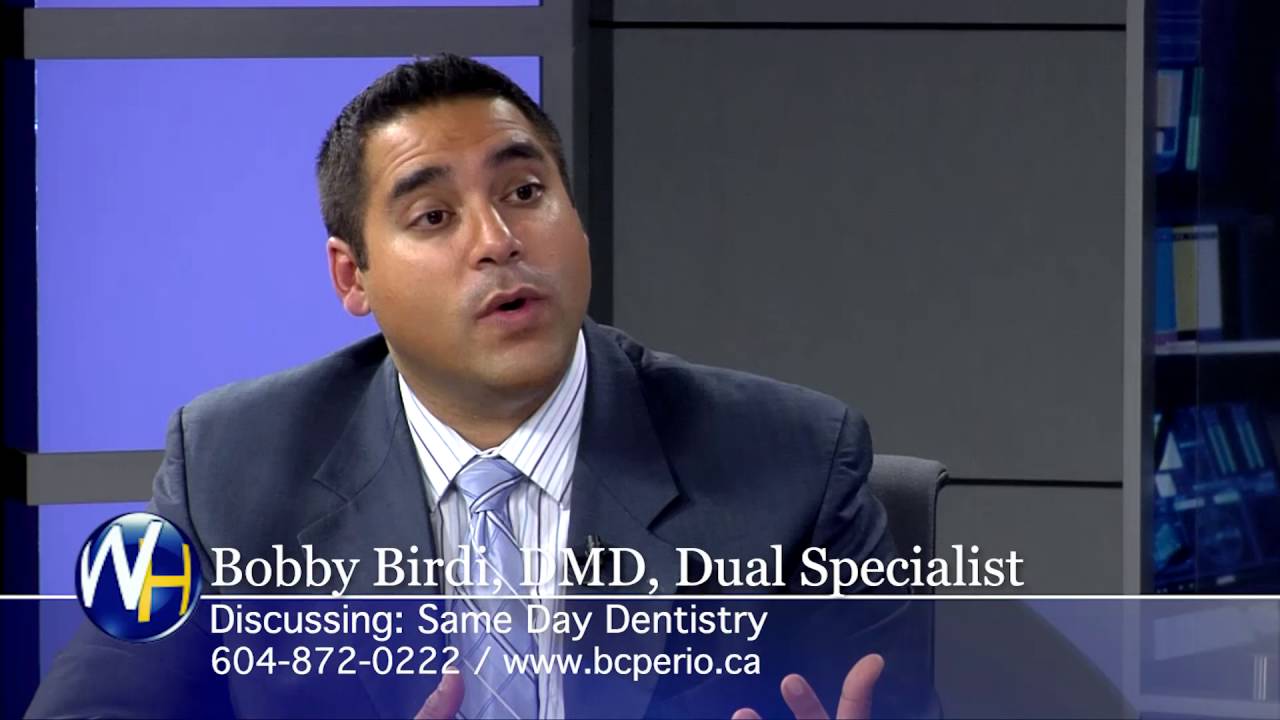 Same Day Dentistry with Vancouver Dr. Bobby Birdi - YouTube