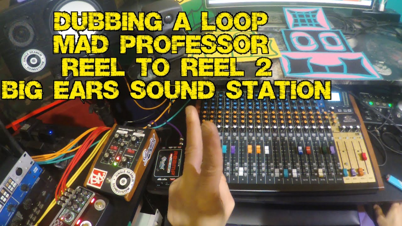 Dubbing A Loop - Mad Professor - Reel 2 Reel Volume 2 - Big Ears Sound Station #dub #loop - YouTube