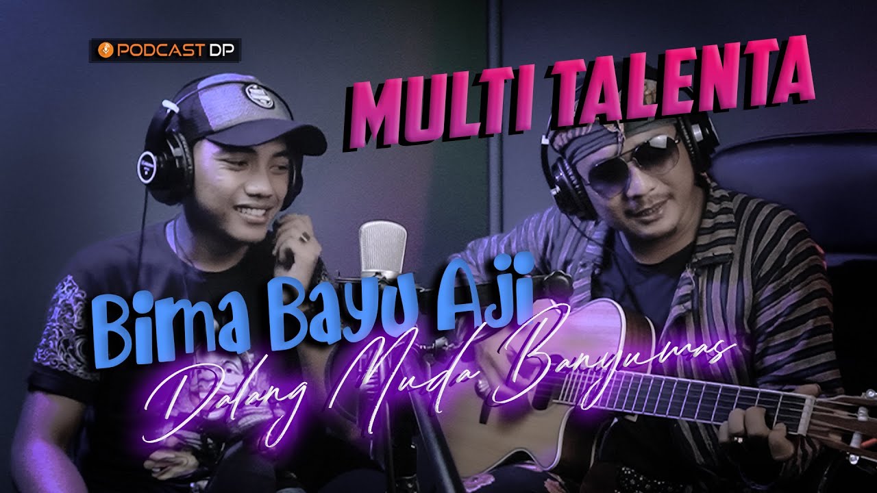 PODCAST NGAPAK : BIMA BAYU AJI || Dalang Muda Banyumas Multi Talenta - Merdu Lurrr - YouTube Music