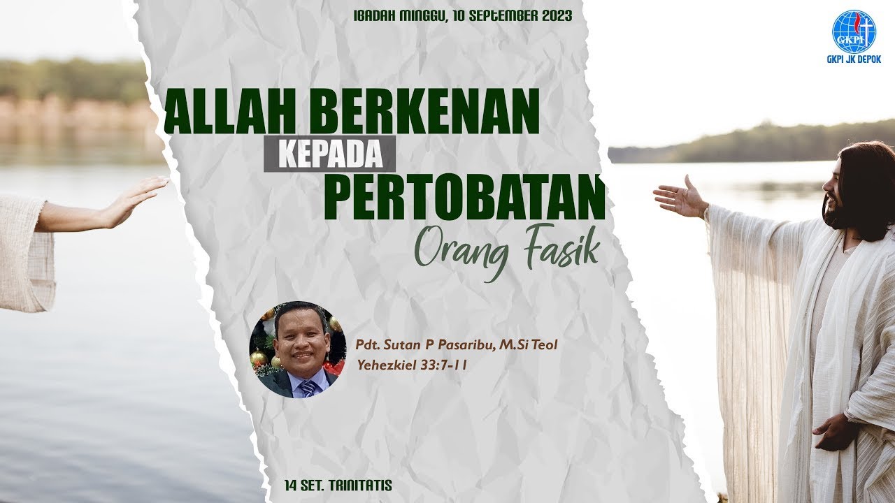 KHOTBAH - ALLAH BERKENAN KEPADA PERTOBATAN ORANG FASIK (Pdt. Sutan P P ...