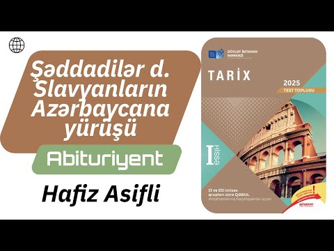 Şəddadilər dövləti / Slavyanların Azərbaycana yürüşləri / Tarix test toplusu 2025 / I hissə