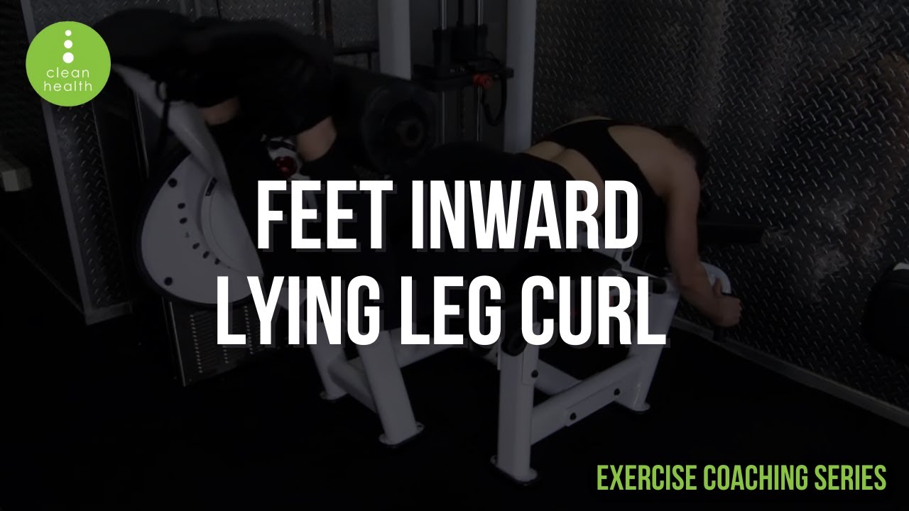 Feet Inward Dorsiflexed Lying Leg Curl - YouTube