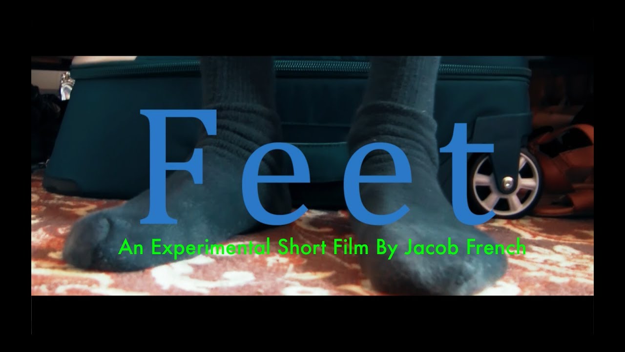 Feet (An Experimental Short Film By Jacob French) - YouTube
