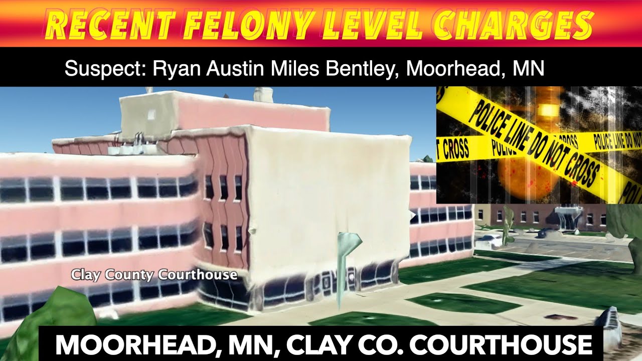 Recent Felony Level Charges In Clay County, Minnesota - YouTube