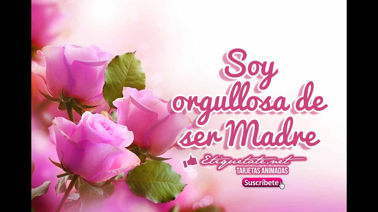 Soy orgullosa de ser Madre | Etiquetate.net - YouTube