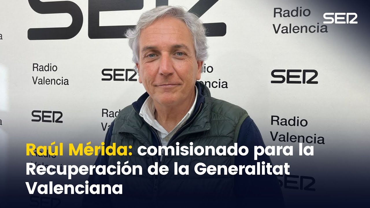 Raúl Mérida: comisionado para la Recuperación de la Generalitat ...