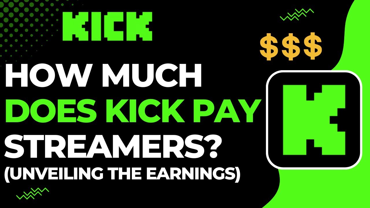 How Much Does KICK Pay Streamers? -Unveiling the Earnings - YouTube