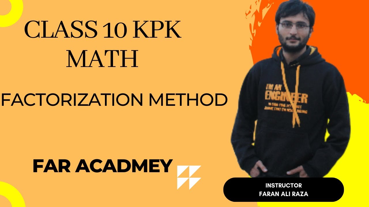 Class 10 KPK Math Chapter 1 Lecture 3 Factorization Method - YouTube