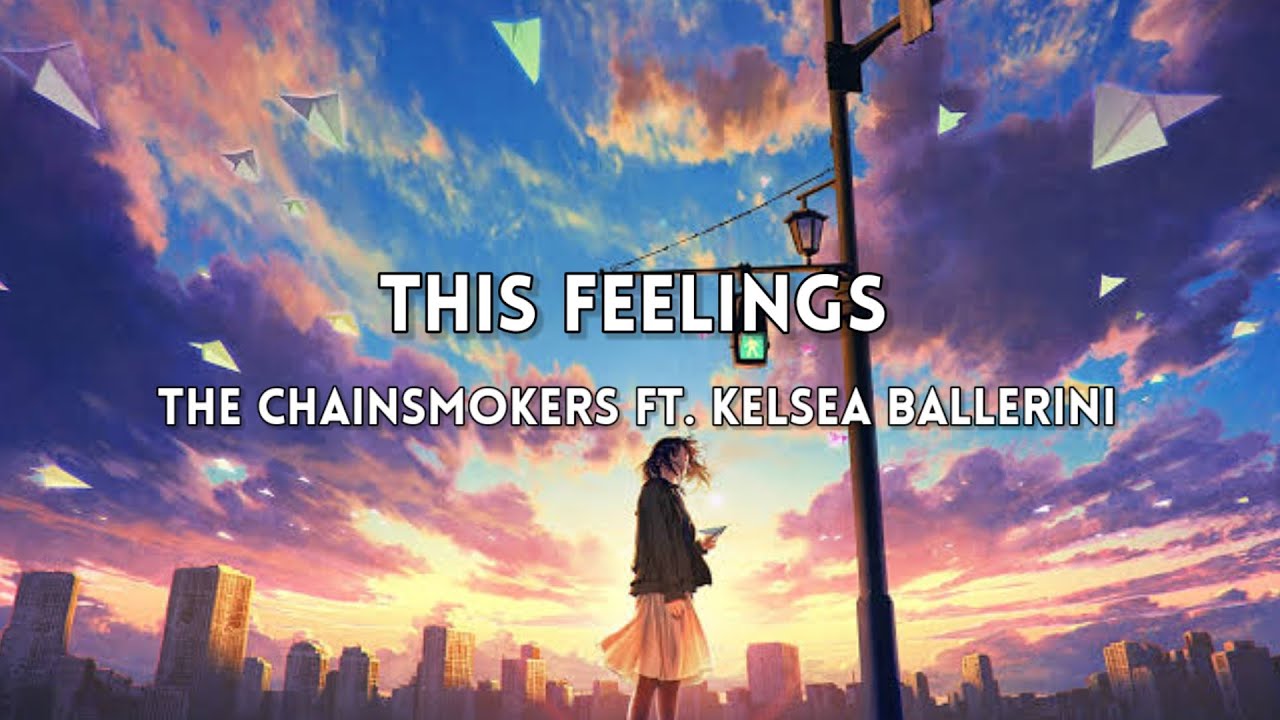The Chainsmokers - This Feeling (Lyrics) Ft. Kelsea Ballerini - YouTube