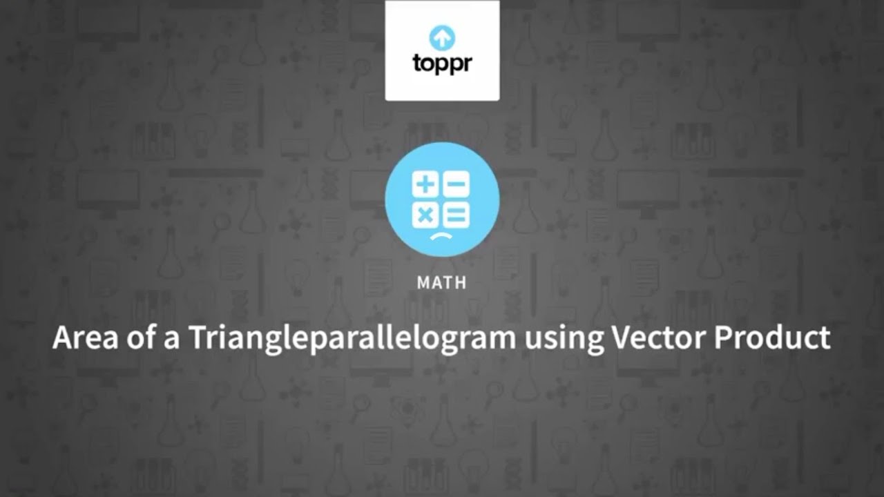 Area of a Triangle/Parallelogram using Vector Product - I - YouTube