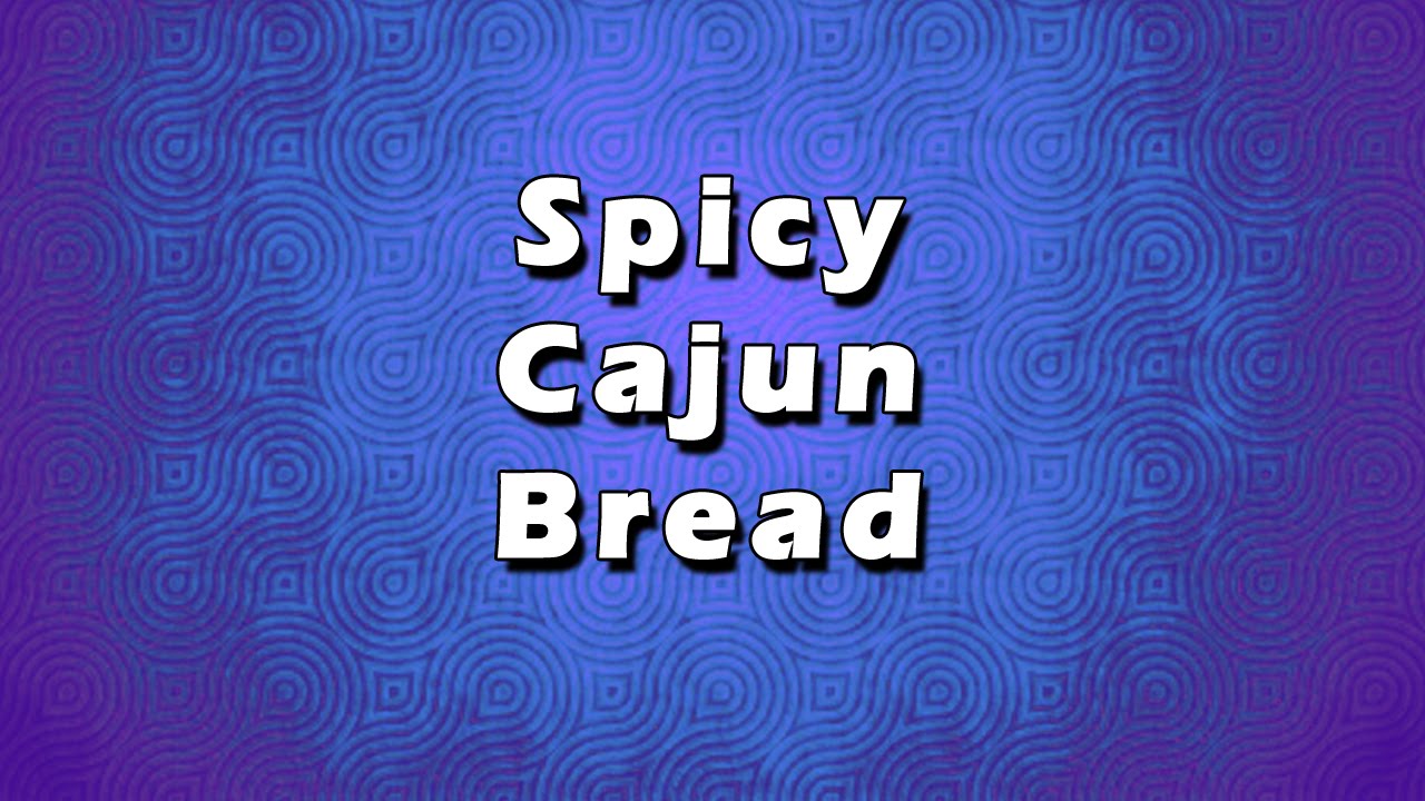 Spicy Cajun Bread Easy Recipes Easy To Learn Youtube