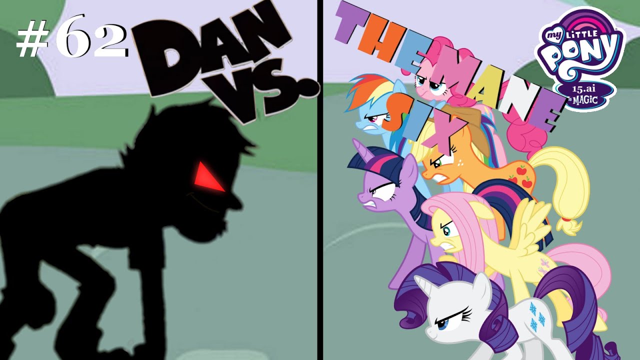My Little Pony 15.ai is Magic #62 - Dan vs the Mane Six - YouTube