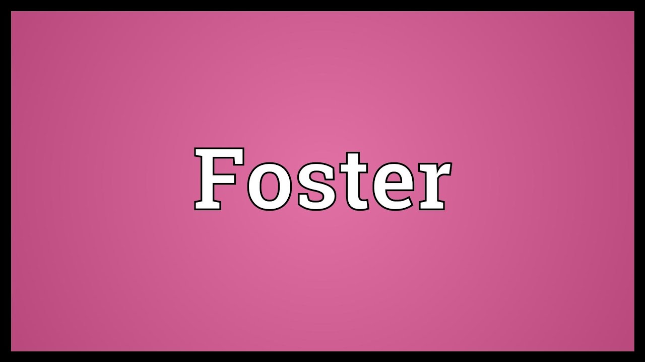 Foster Meaning - YouTube