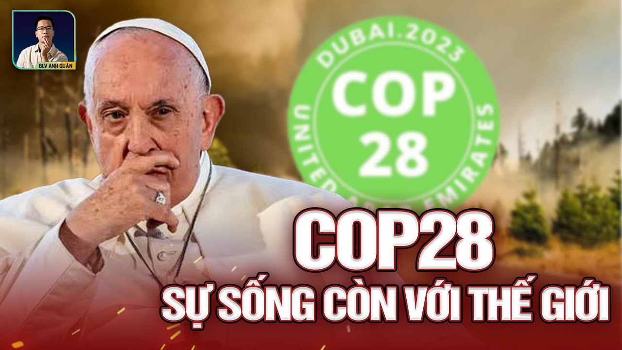 COP28 LÀ GÌ MÀ QUAN TRỌNG ĐẾN VẬY? - YouTube