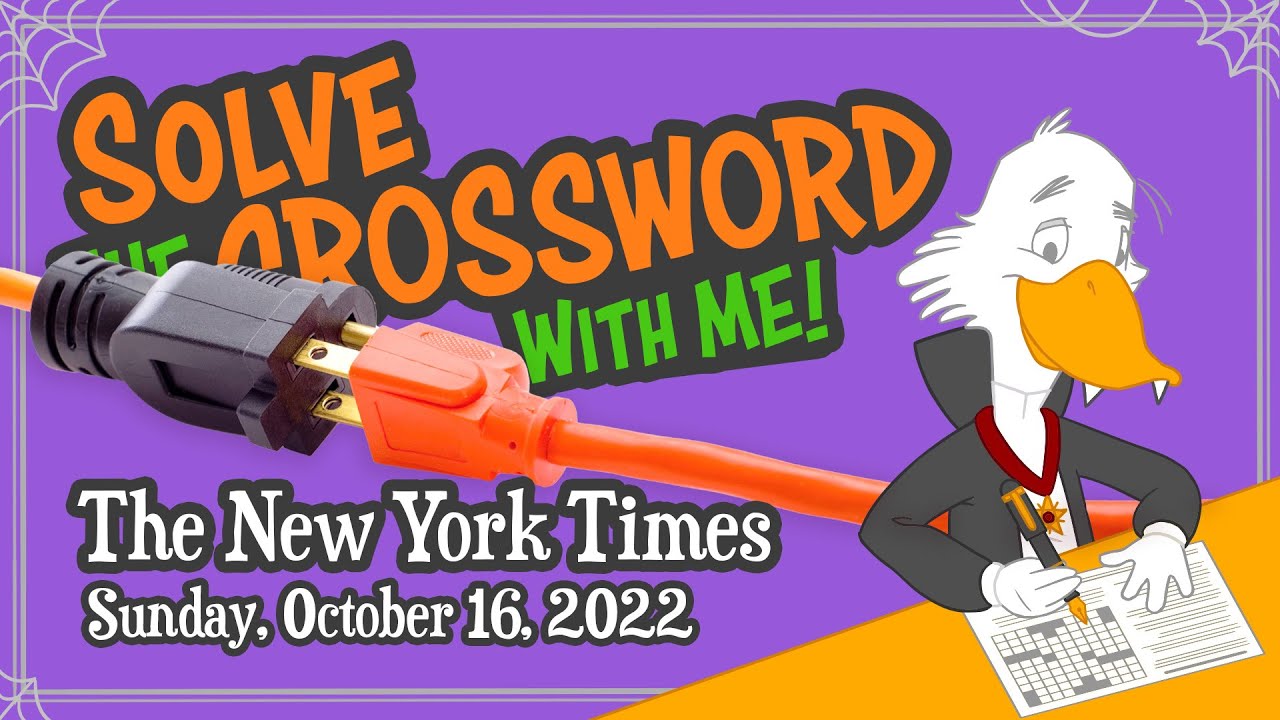 Solve With Me The New York Times Crossword Sunday October 16 2022 solve-with-me-the-new-york-times-crossword-sunday-october-16-2022
