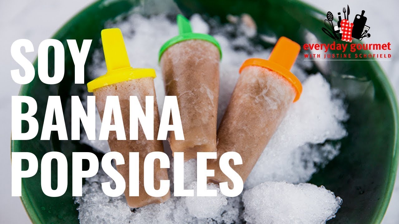 Soy and Banana Popsicles | Everyday Gourmet S8 E78 - YouTube