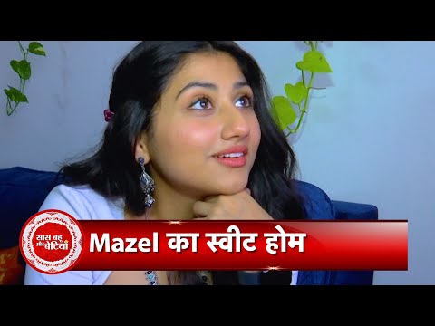 Home Tour Of Mazel Vyas  Aka Choti Meera of Saath Nibhaana Saathiya