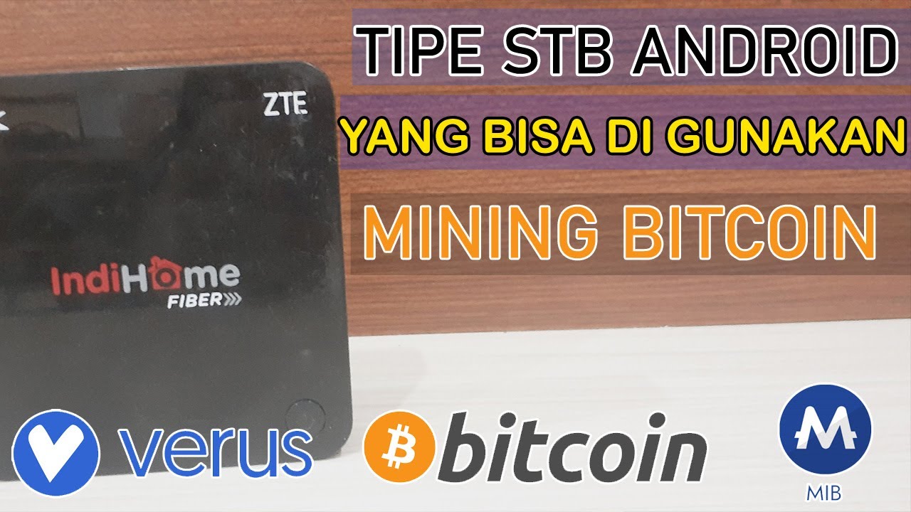 TIPE STB ANDROID APA SAJA YANG BISA GUNAKAN MINING BITCOIN | WAJIB ...