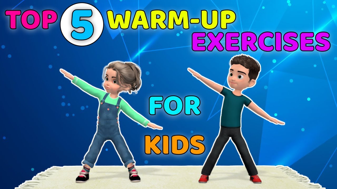 TOP 5 WARM UP EXERCISES FOR KIDS WORKOUT FOR FLEXIBILITY YouTube top-5-warm-up-exercises-for-kids-workout-for-flexibility-youtube