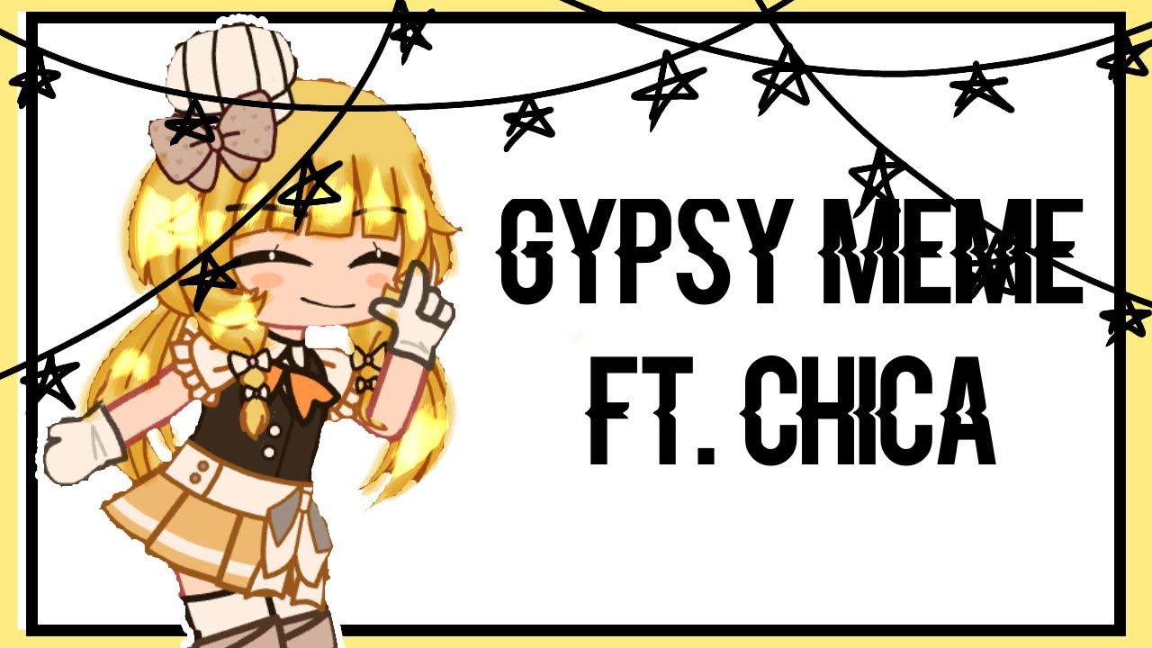 [FNAF] Gypsy Women Meme // Ft. Chica - YouTube