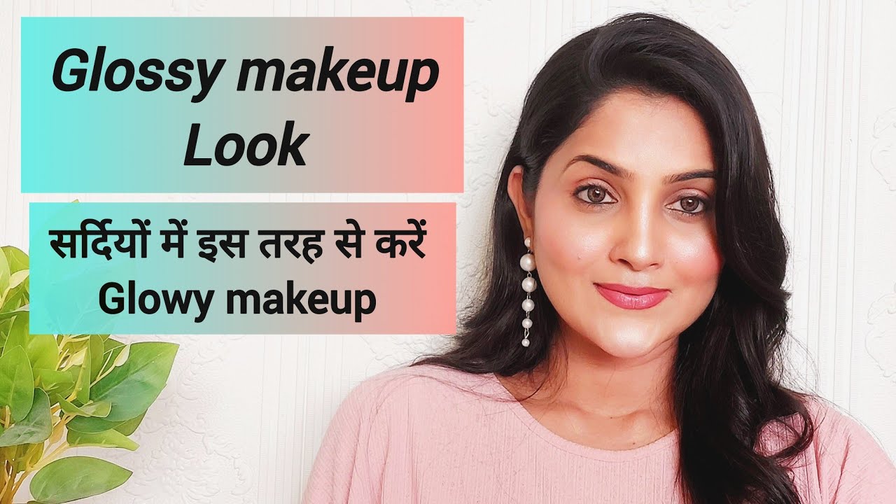 Glossy Makeup look for Winter / Dry skin makeup tutorial #glossymakeup ...