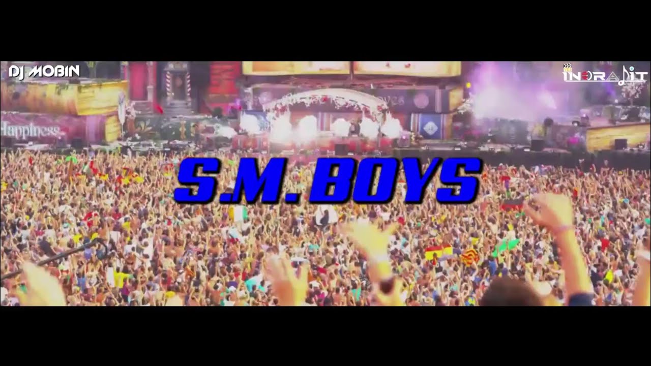 SM BOYS -NEW 2018- DJ MOBIN -- VDJ INDRAJEET - YouTube