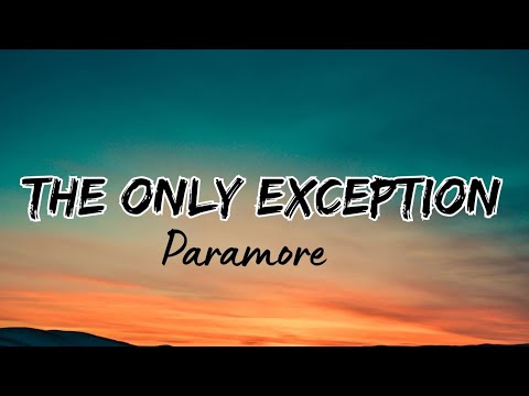 Paramore - The Only Exception ( lyrics ) - YouTube