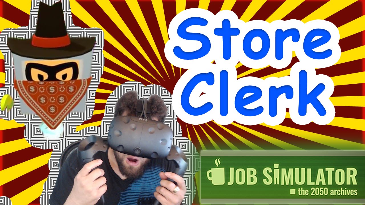 Job Simulator VR Store Clerk | Virtual Reality Full Gameplay (HTC Vive ...