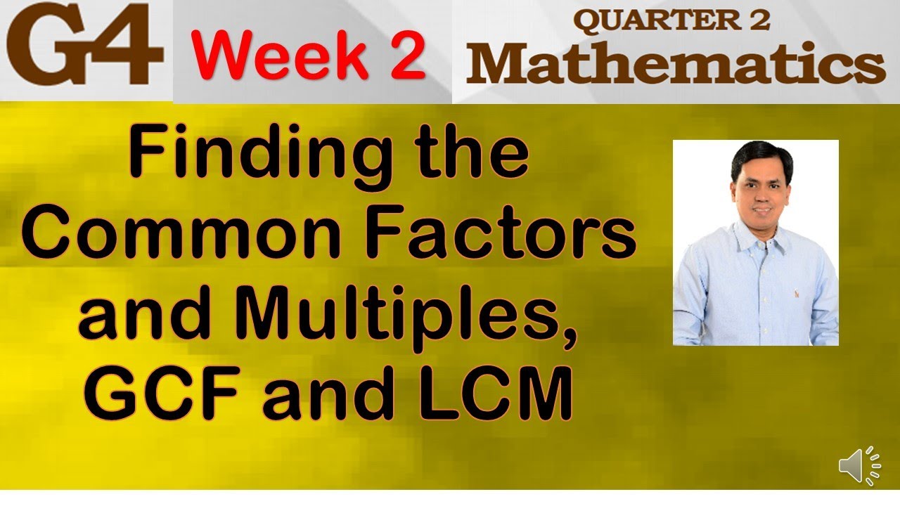 FINDING THE COMMON FACTORS AND MULTIPLES, GCF AND LCM | WEEK 2 GRADE 4 ...