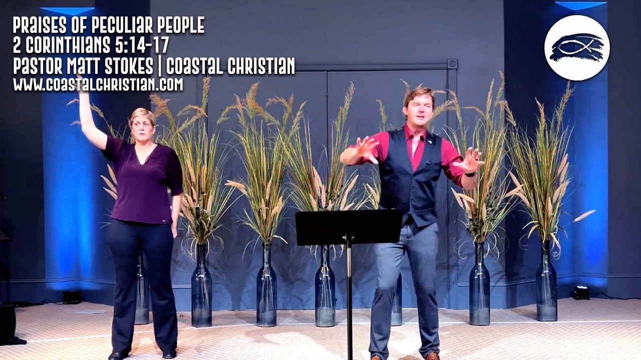 Coastal Christian | Praises of Peculiar People | 2 Corinthians 5:14-17 ...
