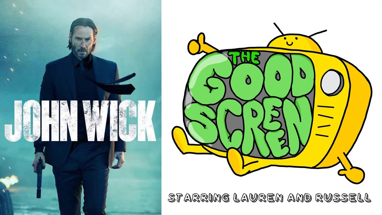 The Good Screen | Episode 32 | John Wick - YouTube