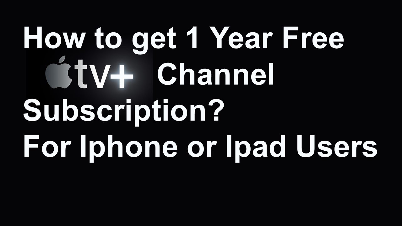 How To Get 1 Year Free Apple TV Channel Subscription For Iphone Or Ipad Users YouTube how-to-get-1-year-free-apple-tv-channel-subscription-for-iphone-or-ipad-users-youtube