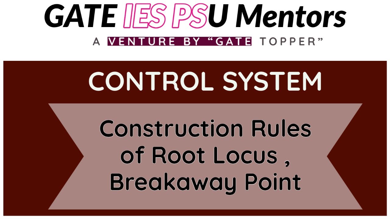 Control system: Construction Rules of Root Locus , Breakaway Point ...