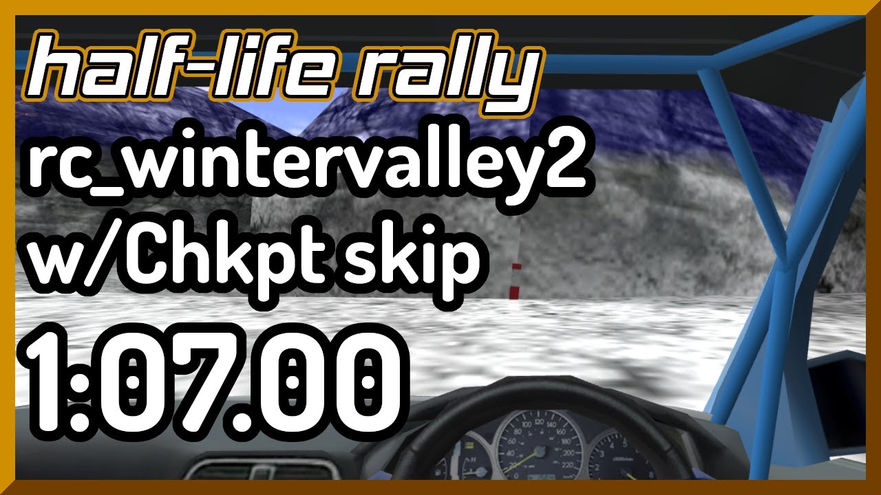 Half-Life Rally - rc_wintervalley2 1:07.00 (w/Checkpoint skip) - YouTube