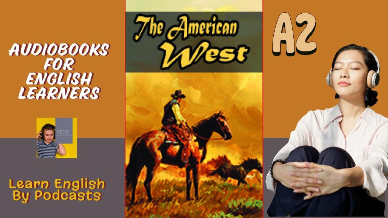 The American West - Audiobook for English Learners (A2 Elementary Level ...