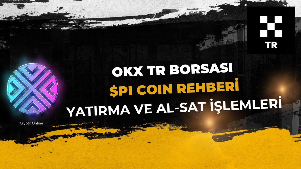 Pi Coin Sahipleri Buraya! | OKX TR $Pi Coin Yatırma ve Al-Sat İşlemleri ...