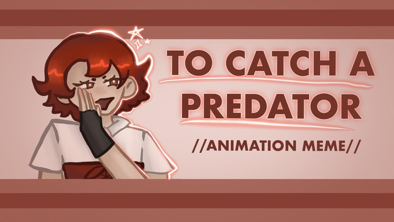 To Catch a Predator // Animation Meme (oc) - YouTube