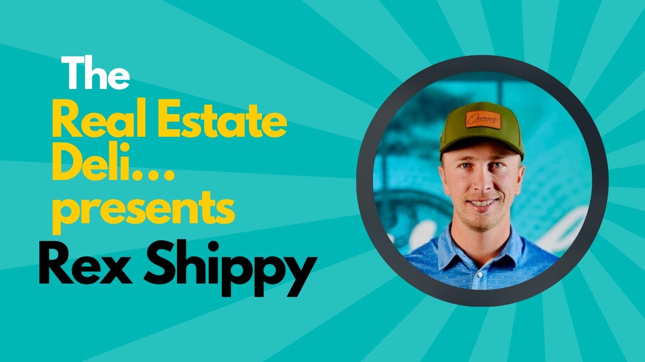The Real Estate Deli welcomes Rex Shippy - YouTube