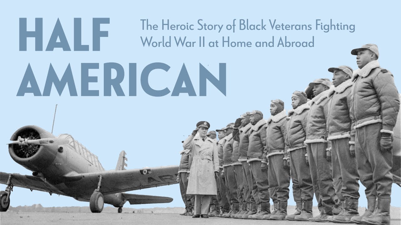 Half American: The Heroic Story of Black Veterans Fighting World War II ...