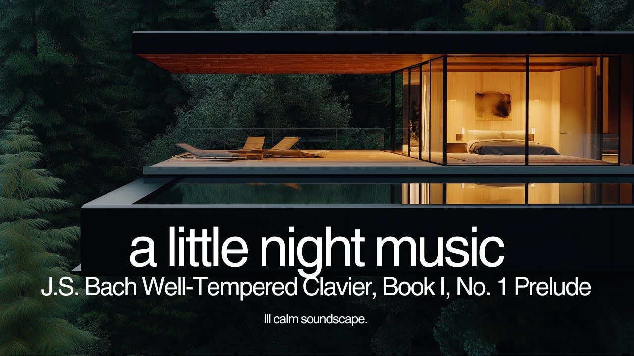 【classical night music】J.S. Bach Well-Tempered Clavier, Book I, No. 1 ...